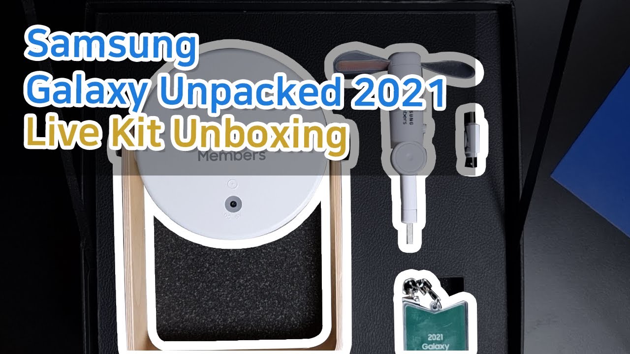 Galaxy Unpacked 2021 Live Kit Unboxing - YouTube