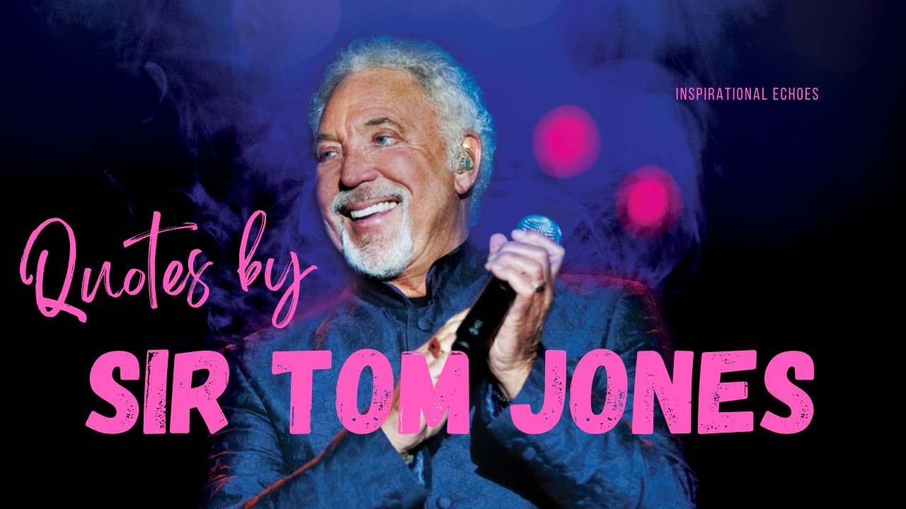 QUOTES BY TOM JONES #subscribe - YouTube
