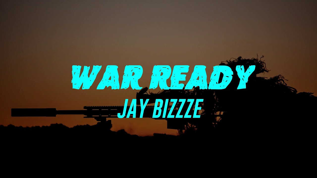 War Ready (Lyrics) Jay Bizzze - YouTube