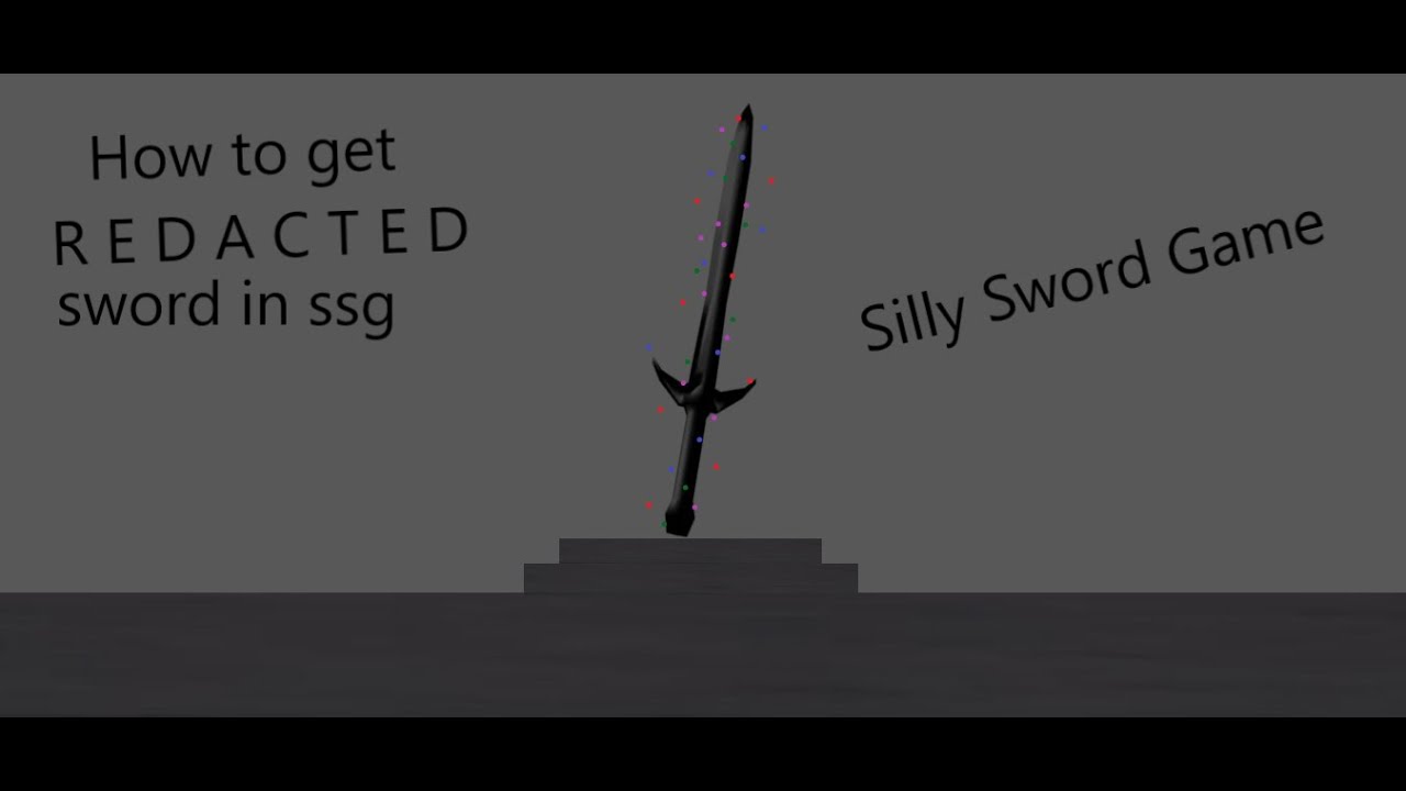 Showcasing and how to get r e d a c t e d sword (silly sword game ...