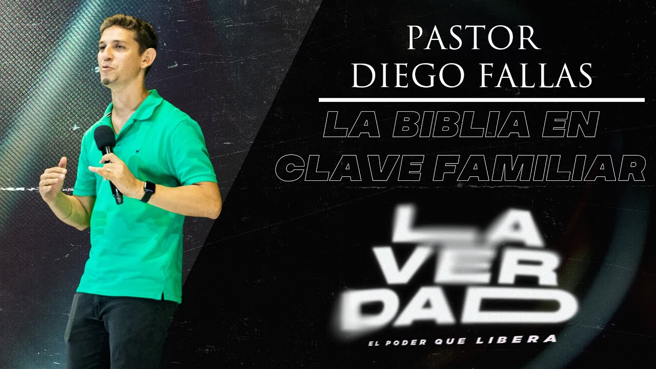 LA BIBLIA EN CLAVE FAMILIAR || Pastor Diego Fallas || 30 Abril 2023 - YouTube