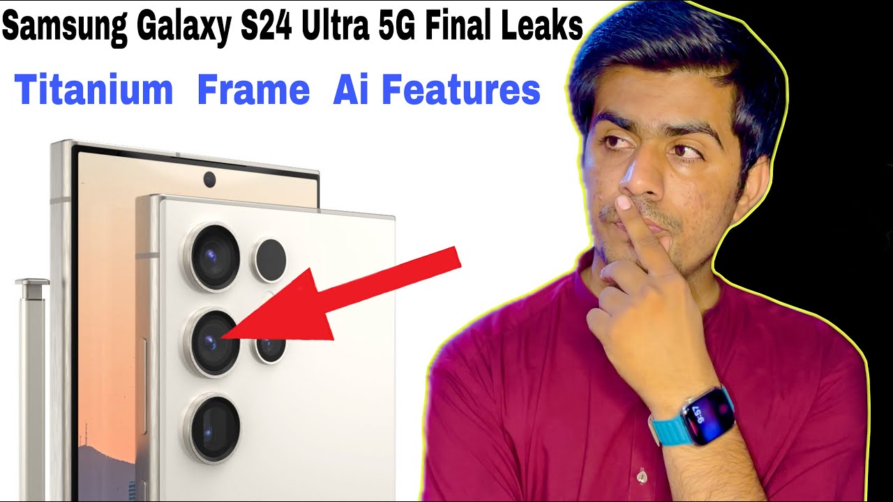 Samsung Galaxy S24 Ultra 5G Final Leaks | Titanium Frame Ai Features ...