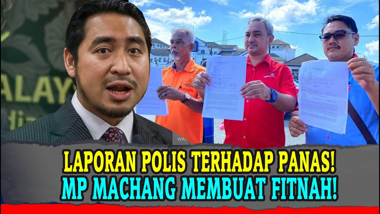 [panas] LAPORAN POLIS TERHADAP MP MACHANG MEMBUAT FITNAH! - YouTube