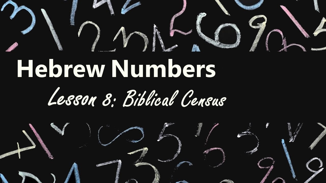 Hebrew Numbers Lesson 8: Biblical Census - YouTube