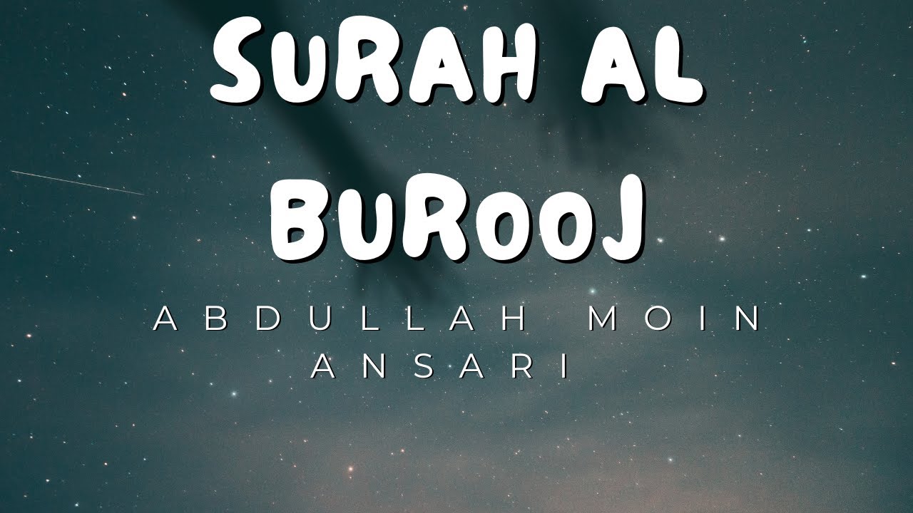 SURAH AL BUROOJ || ABDULLAH MOIN ANSARI - YouTube