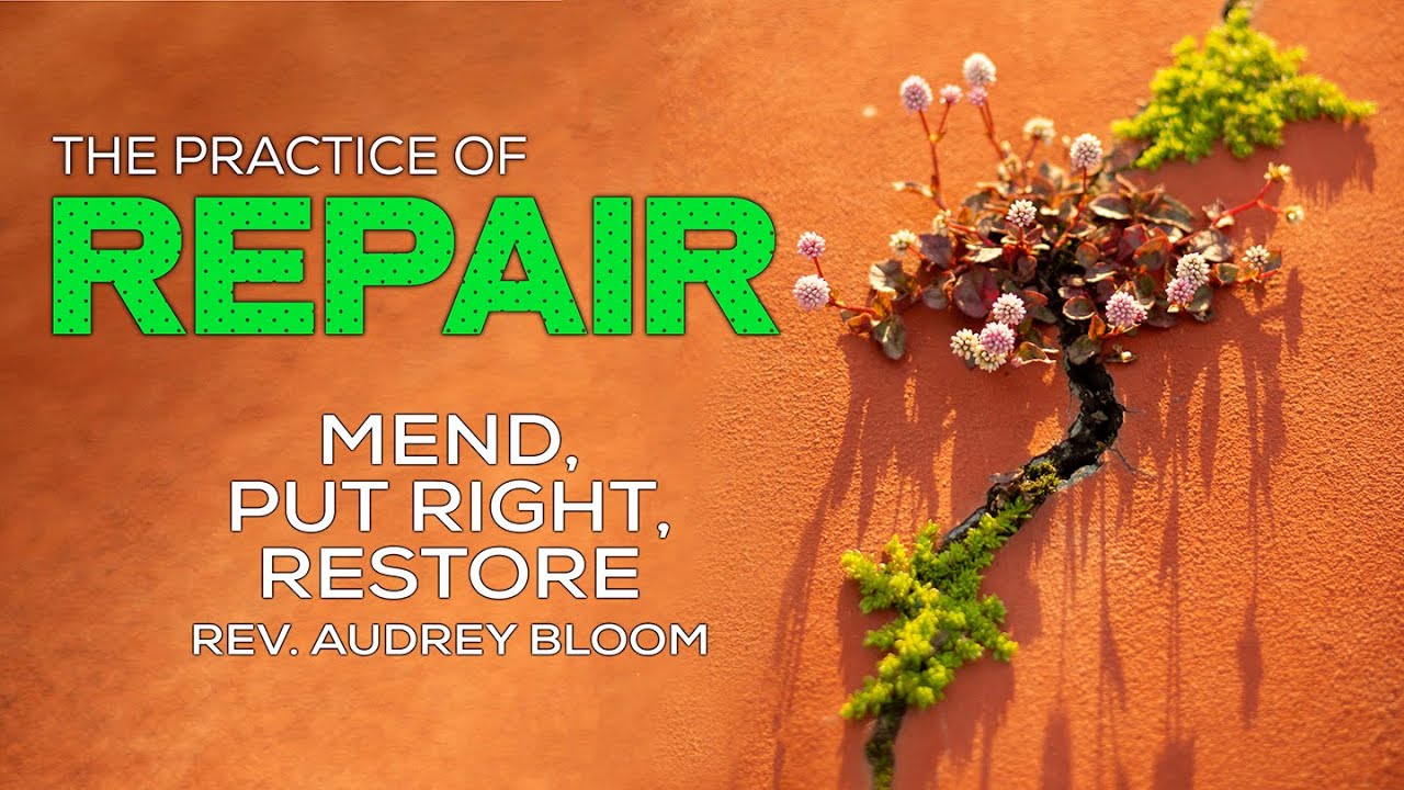 Mend, Put Right, Restore – Rev. Audrey Bloom - YouTube