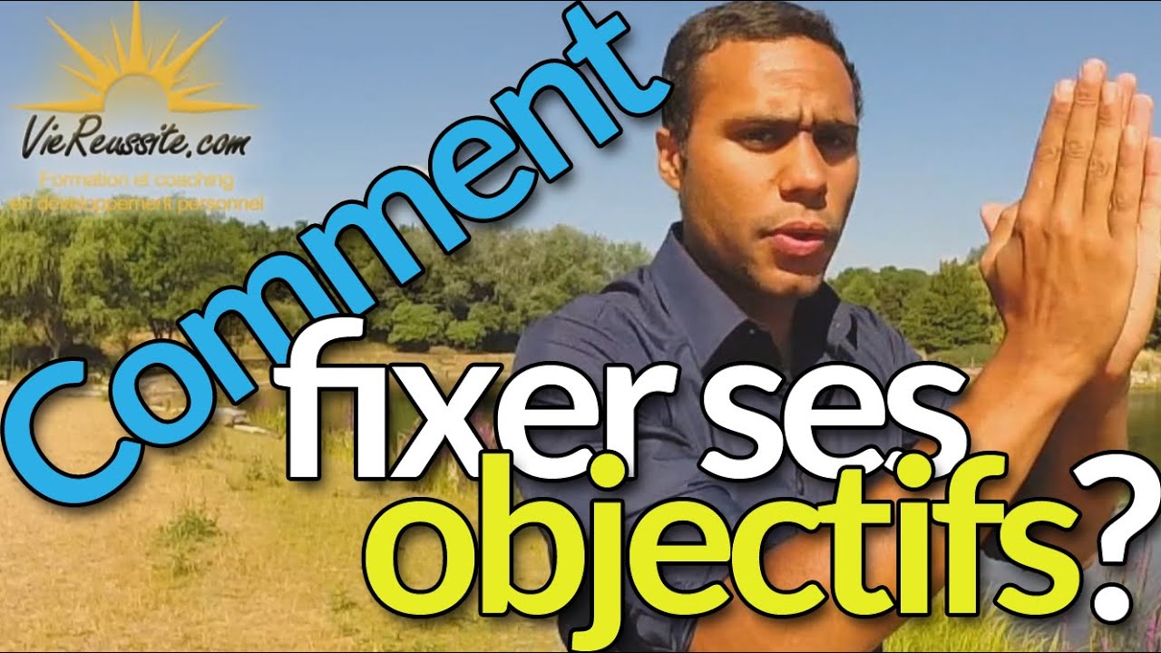 Comment bien fixer ses objectifs - Daily Coaching #58 - YouTube