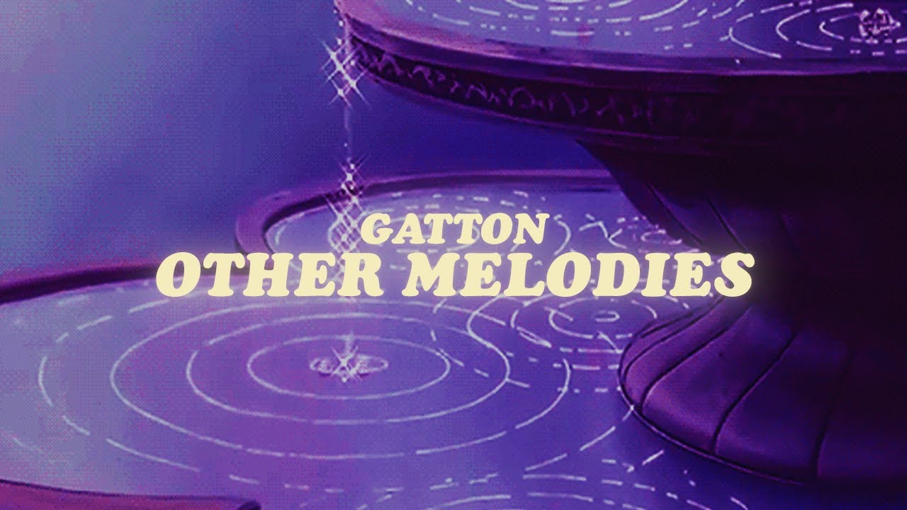 gatton - other melodies (lyrics) - YouTube