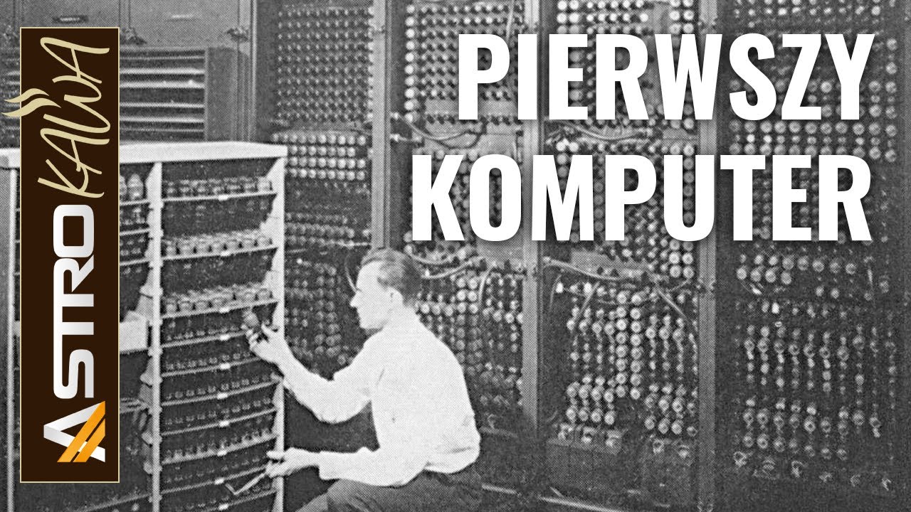Pierwszy komputer powstał ze złości - AstroKawa - YouTube