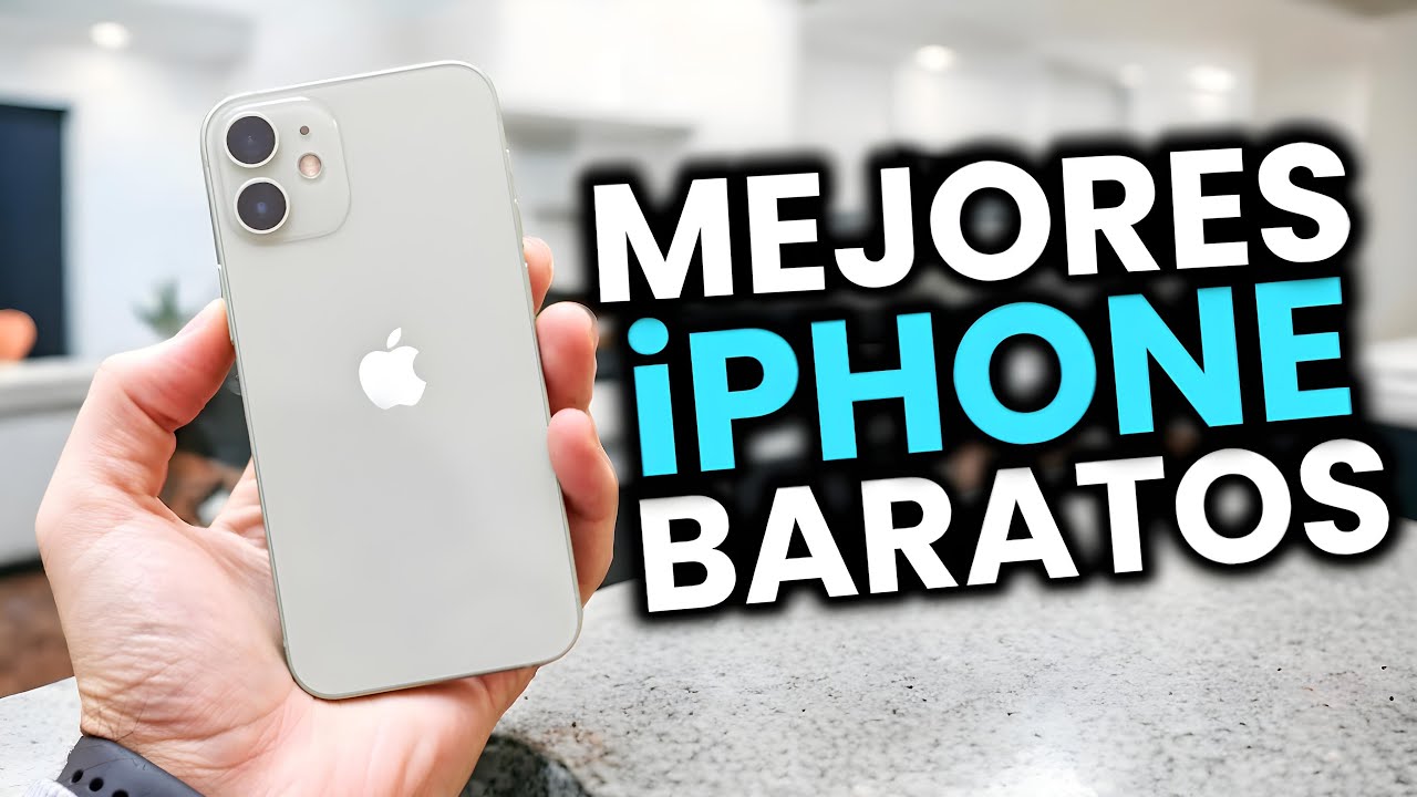 Los Mejores iPhones Baratos para Comprar en 2024 - YouTube