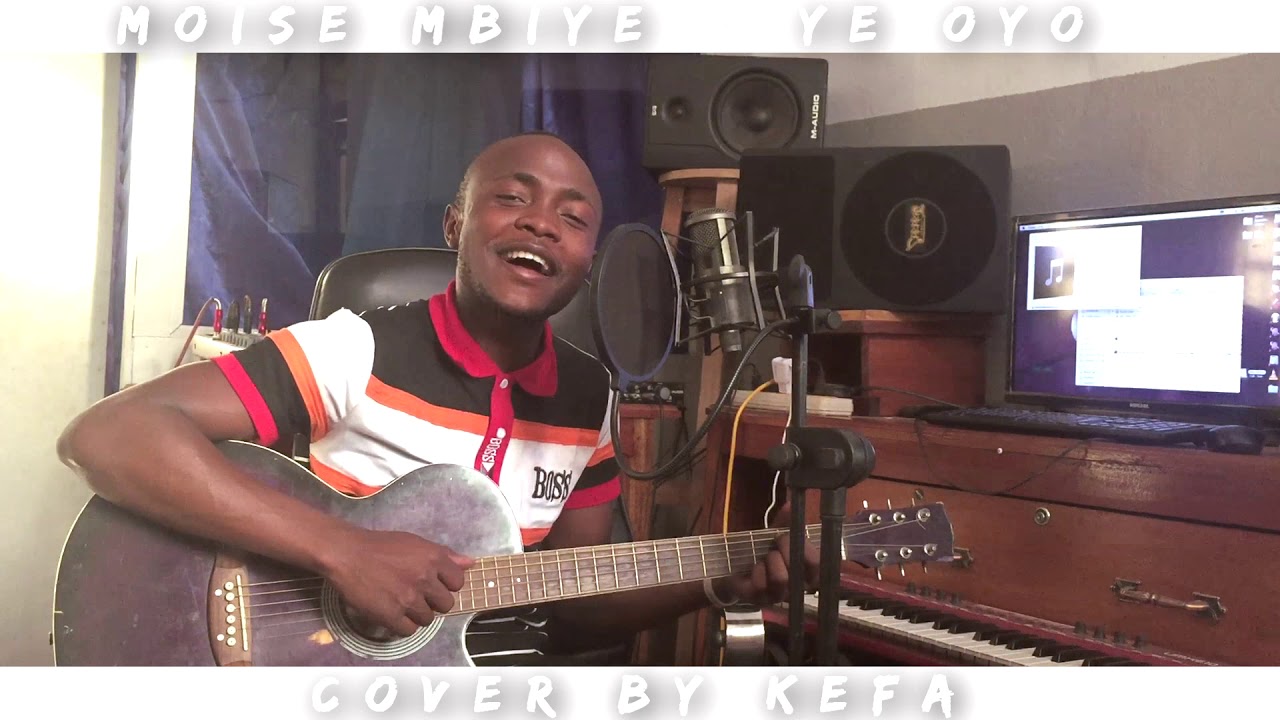 Moise Mbiye - Ye oyo (Cover) [By Kefa Tumusime] - YouTube