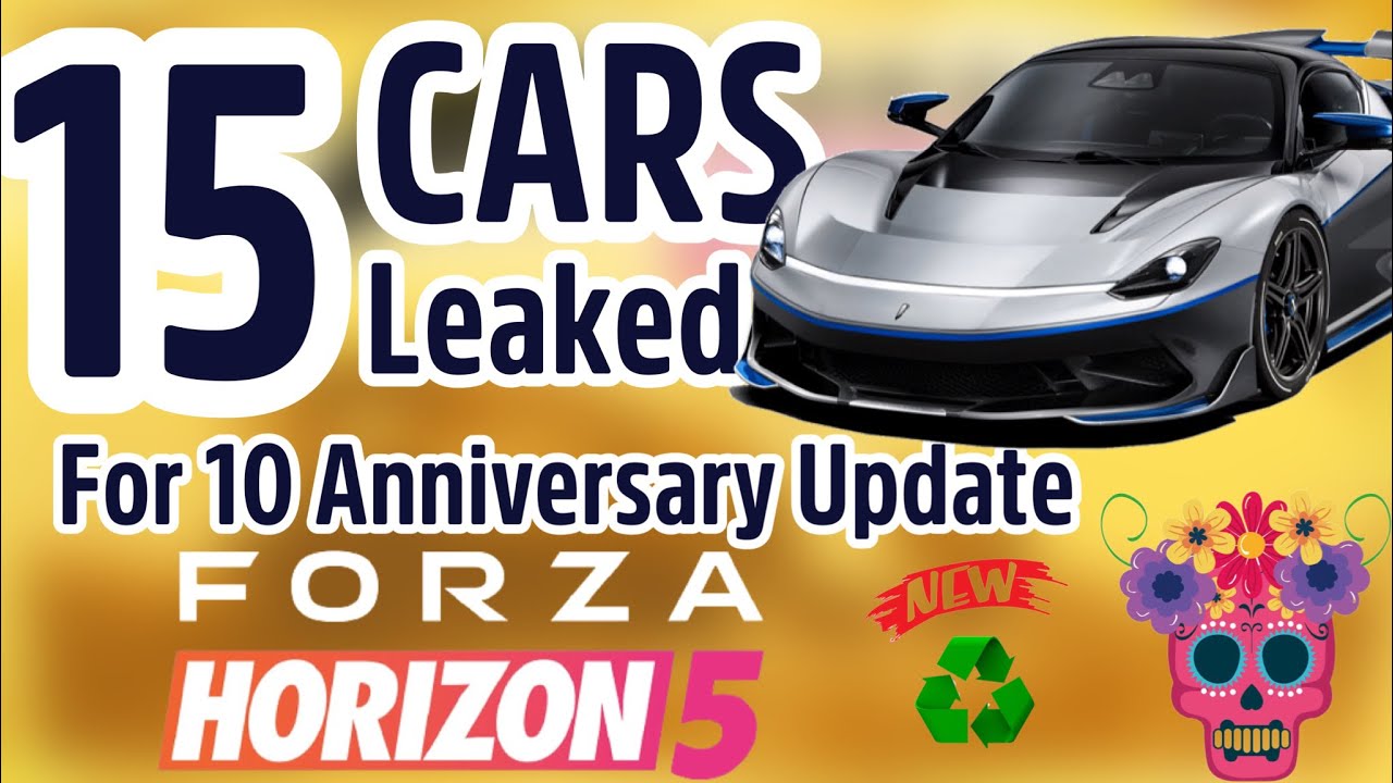 15 Cars Leaked For 10 Anniversary Update Of Forza Horizon ||New Content ...