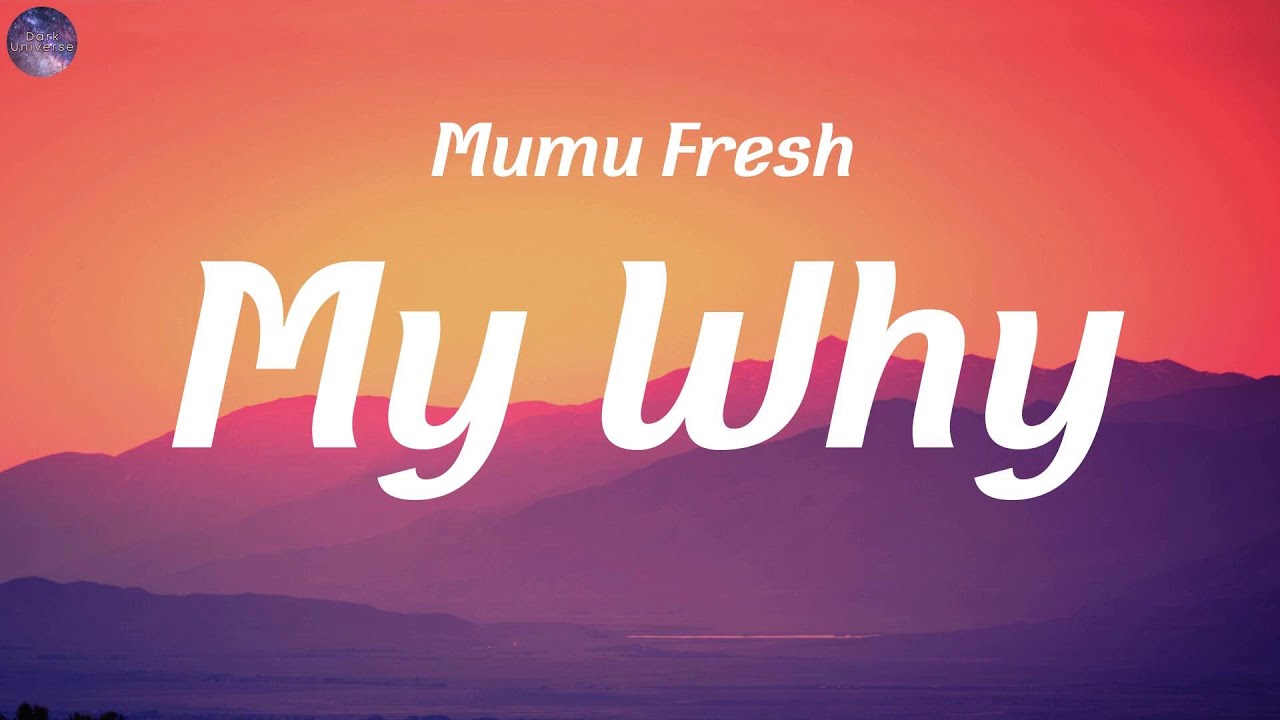 Mumu Fresh - My Why (Lyrics) - YouTube