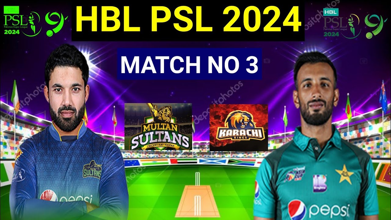 Multan Sultan Vs Karachi king PSL 9| Match No 3| PSL 2024 Both Teams ...