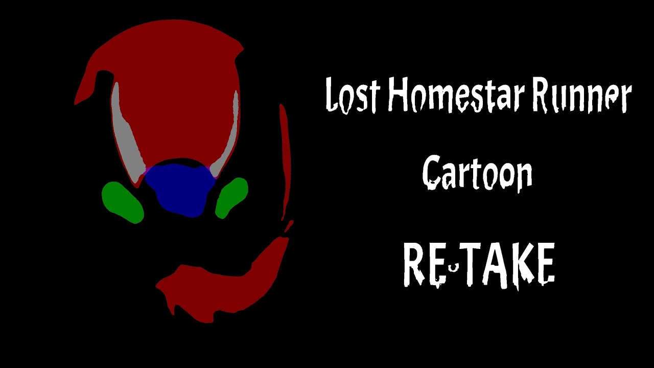 "Lost Homestar Runner Cartoon" Re-Take - YouTube
