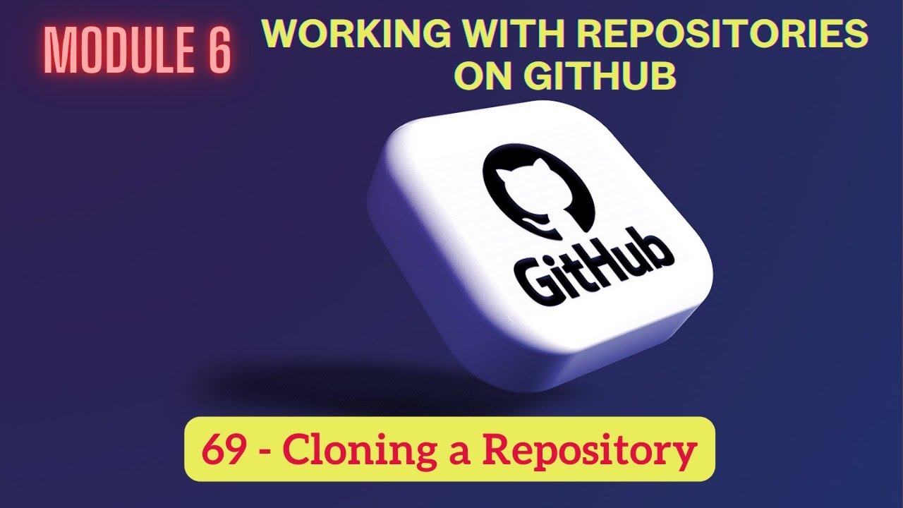 69) Cloning a Repository | Working with Repositories on GitHub - YouTube