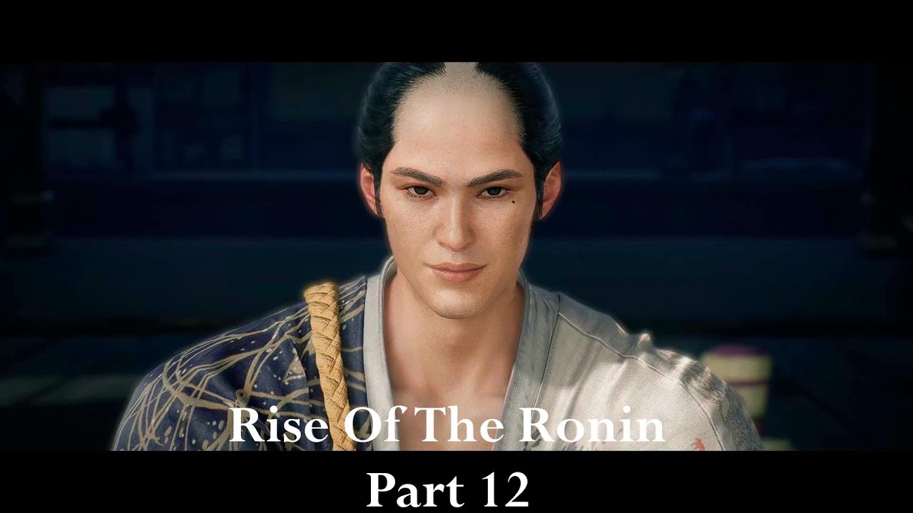 Rise Of The Ronin Playthrough Part 12 - A Show For The Shogun [PS5 ...