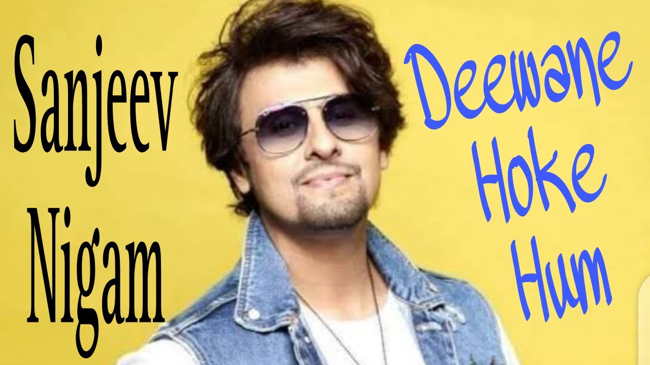Deewane hoke hum | Sanjeev Nigam | melody song | 2024 - YouTube