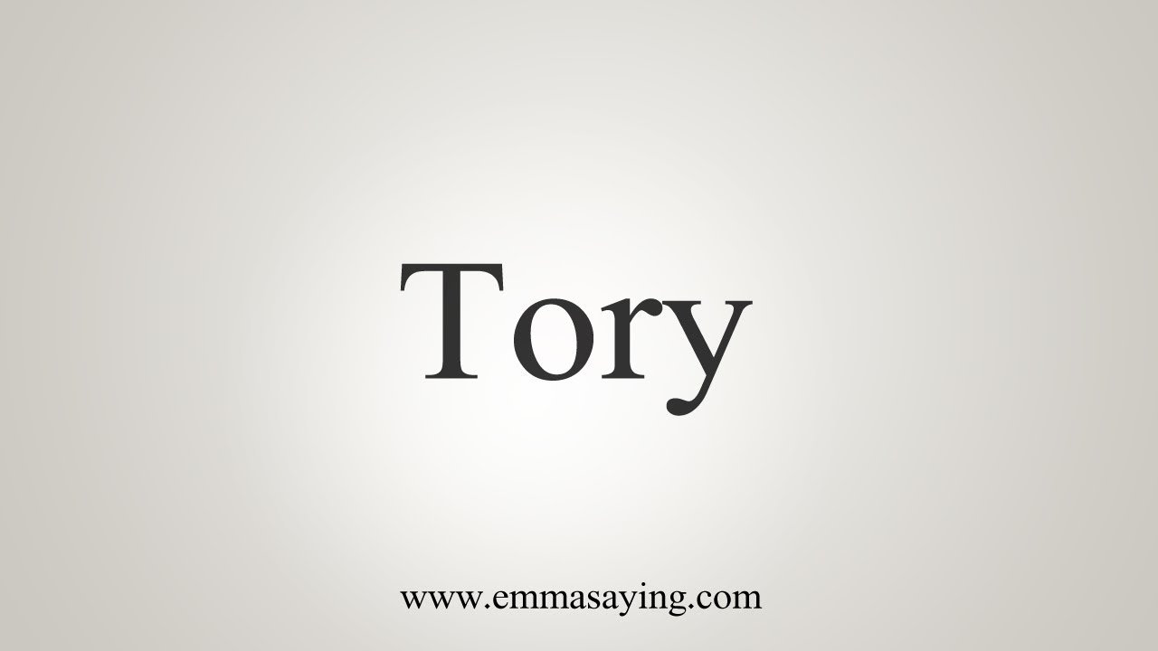 How To Say Tory - YouTube