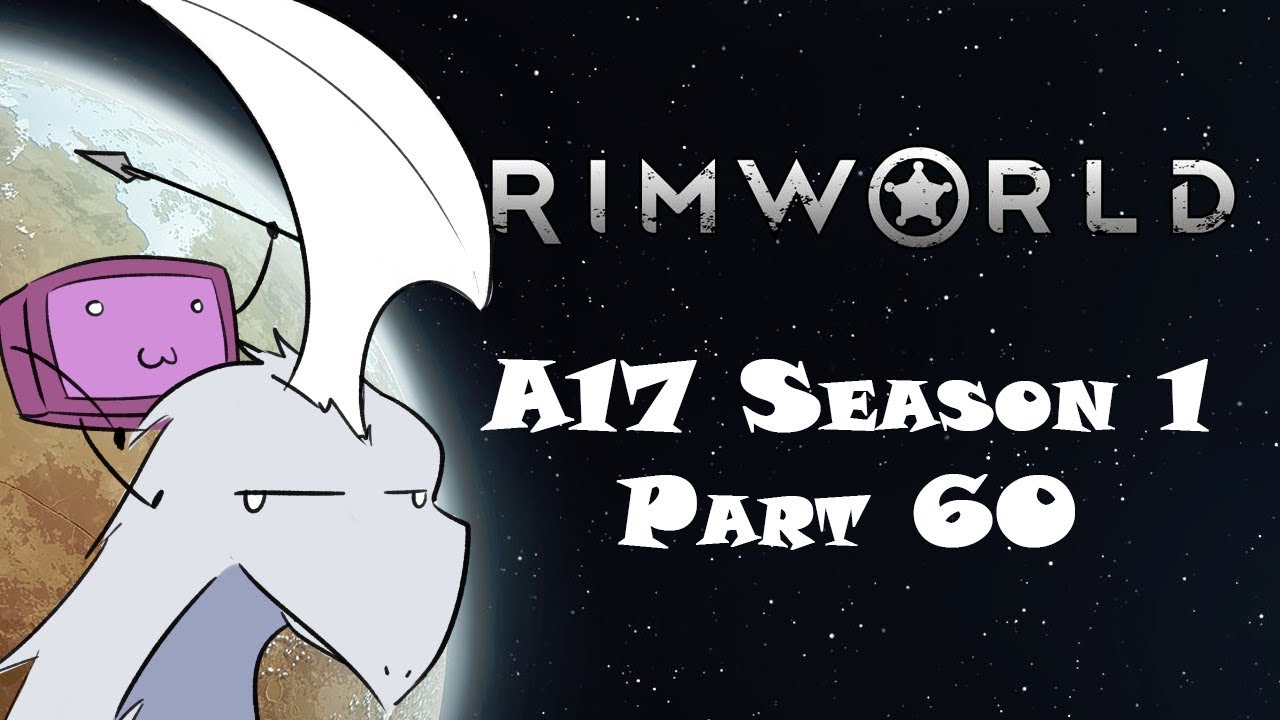 Let's Play: Modded RimWorld A17 Season 1 Part 60 - Rimatomics - YouTube