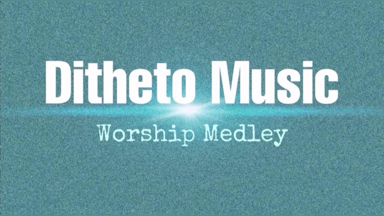Ditheto : Worship Medley (Healing Music) - YouTube