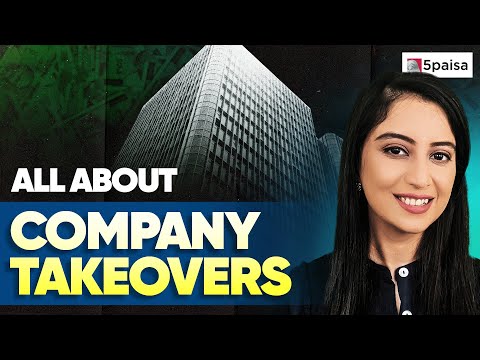 What is Takeover | Types of Company Takeovers | Why does one business take over another?