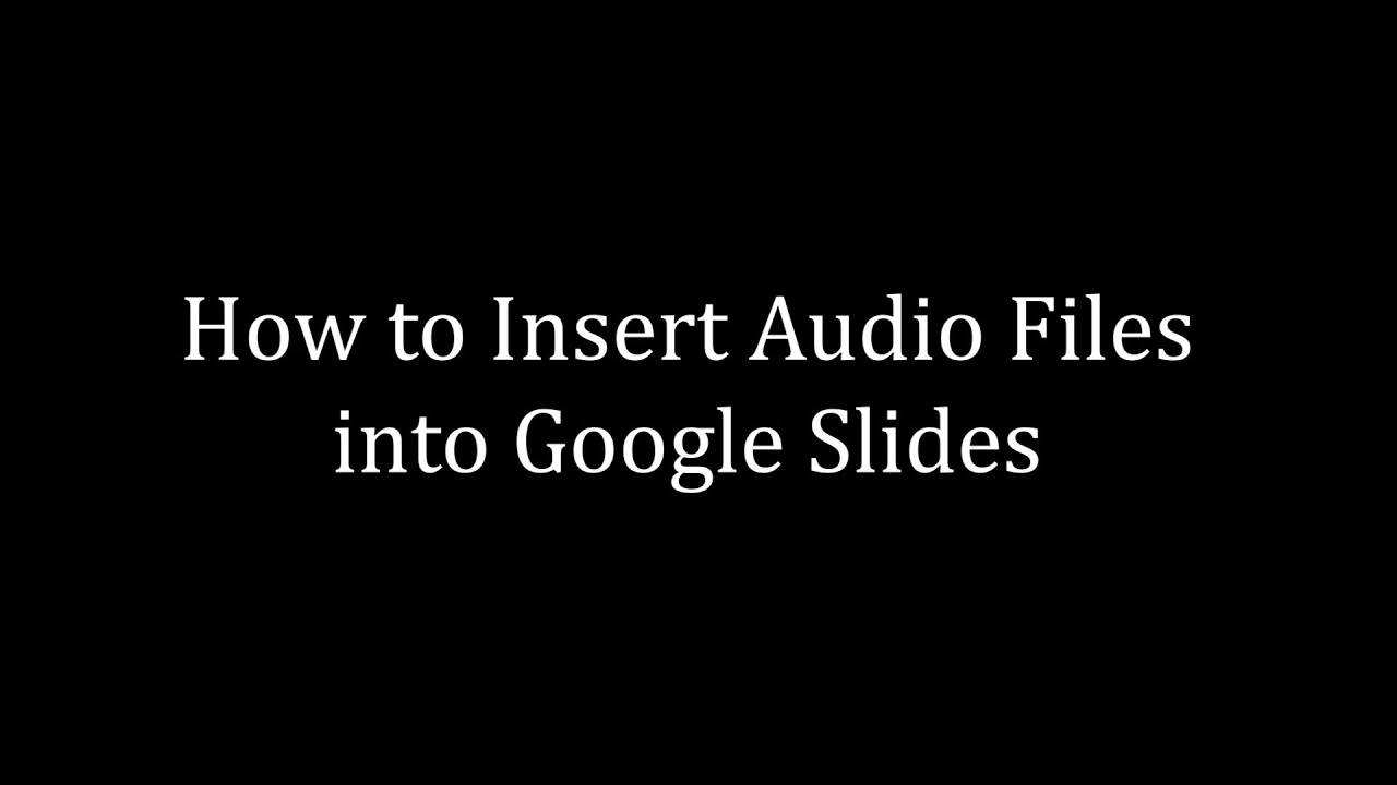 Adding Audio To A Google Slide Presentation YouTube adding-audio-to-a-google-slide-presentation-youtube