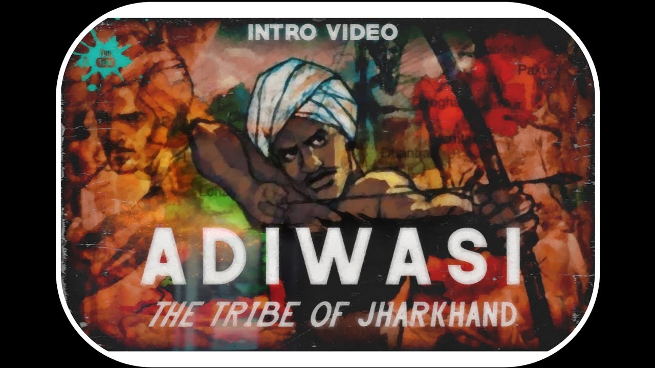 ADIWASI THE TRIBE OF JHARKHAND × UPCOMING PROJECT INTRO VIDEO2022 - YouTube
