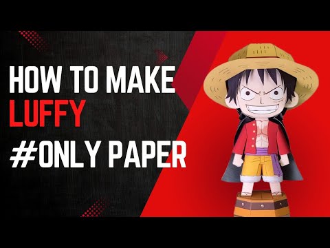 HOW TO MAKE MONKEY D LUFFY WITH PAPER ll EASY PAPERCRAFT ll ONE PIECE ...