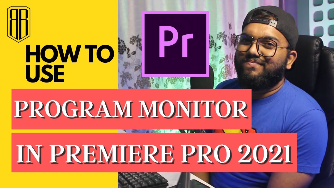 Adobe premiere pro cc 2021 tutorial - about Program monitor| In HINDI ...