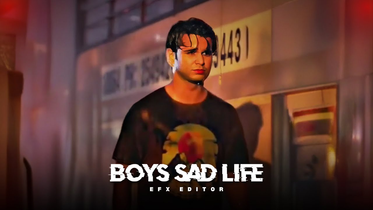 BOYS SAD LIFE EDIT || EFX EDITOR - YouTube