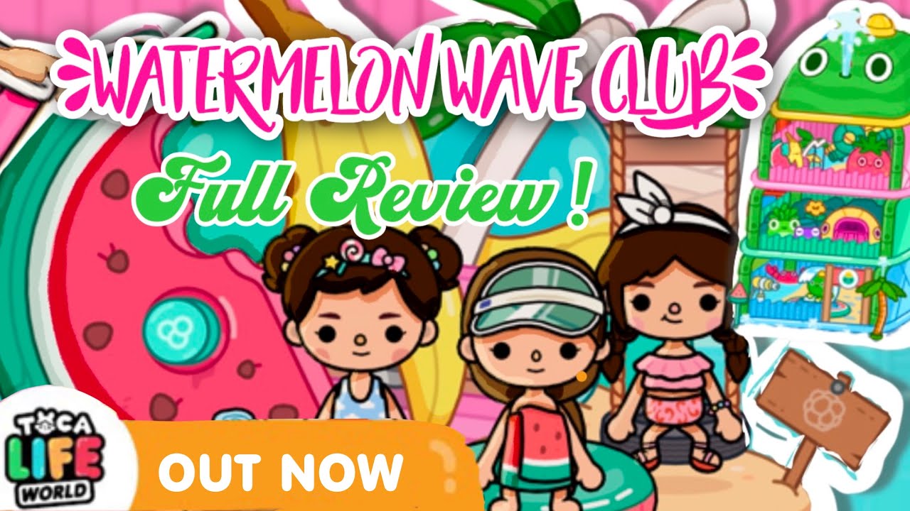 WATERMELON WAVE CLUB FULL REVIEW! -Toca Life World new update! - YouTube