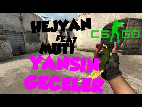 Heijan feat Muti Yansın Geceler CSGO (Alıntıdır)