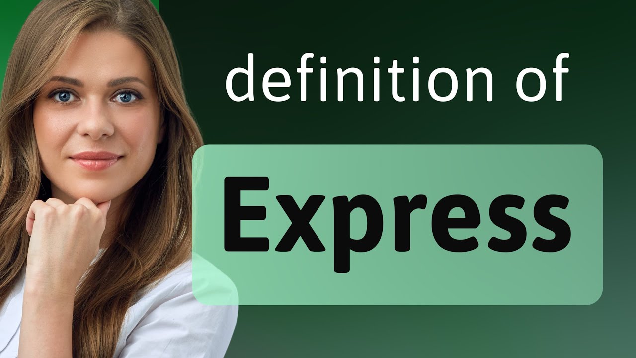 Express Meaning Of EXPRESS YouTube express-meaning-of-express-youtube