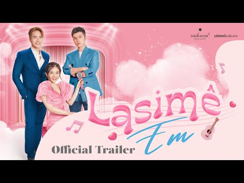 LA SI MÊ EM - OFFICIAL TRAILER | Võ Tấn Phát, Gin Tuấn Kiệt, Kiwi Kim ...