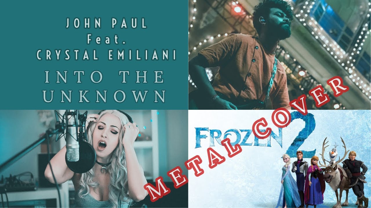 Into The Unknown || Metal Version || John Paul Feat. Crystal Emiliani ...