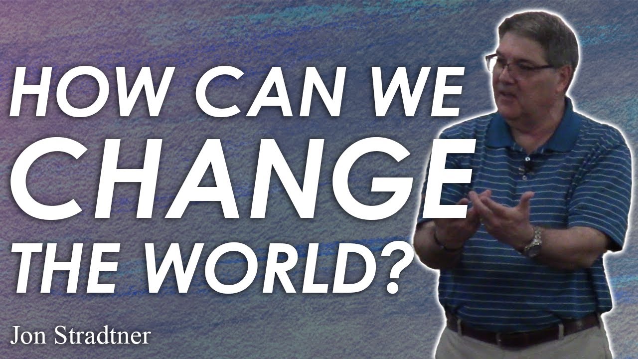How Can We Change the World? - YouTube