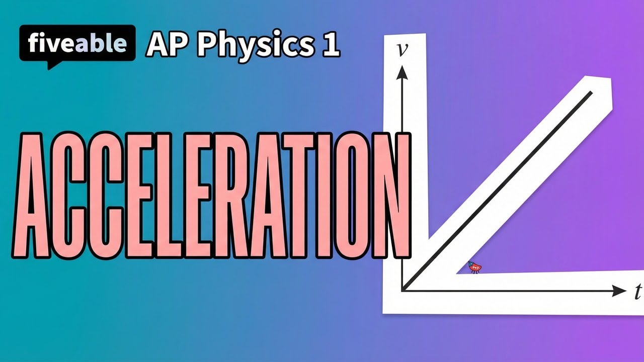 AP Physics 1 - Acceleration | Fiveable Cram Archive