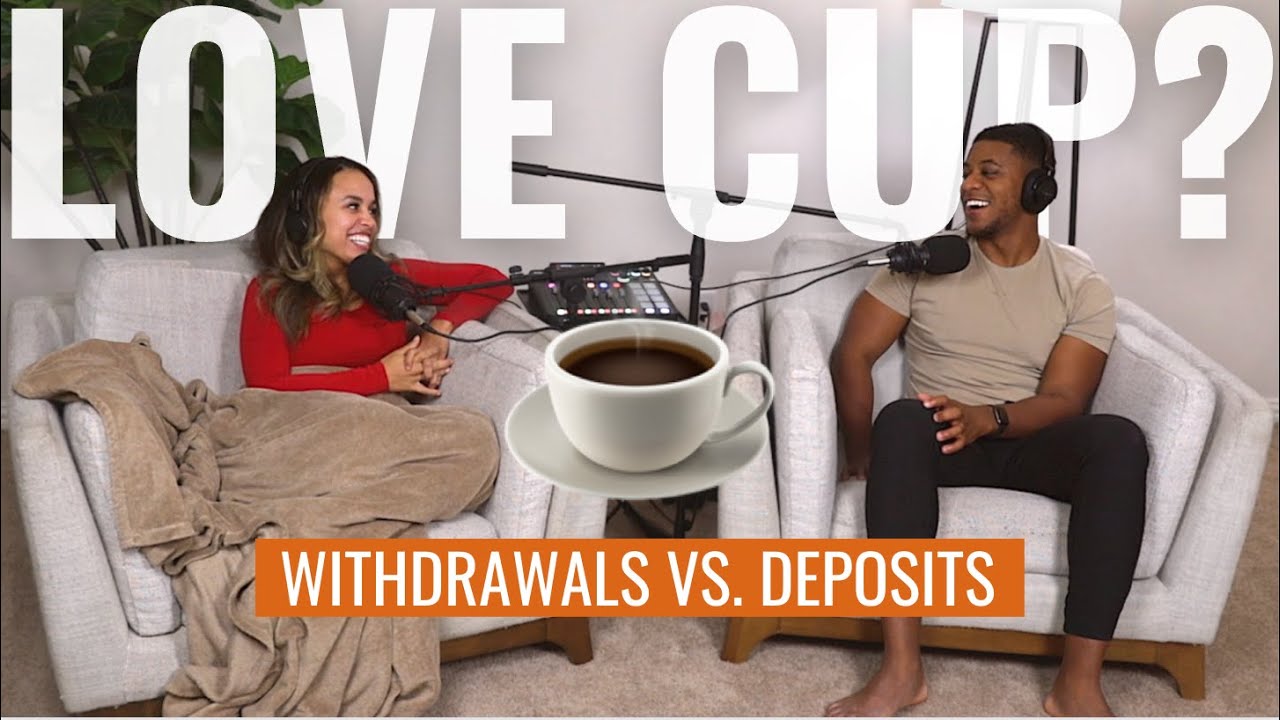 Empty Love Cup? | Deposits and Withrawals in Marriage - YouTube
