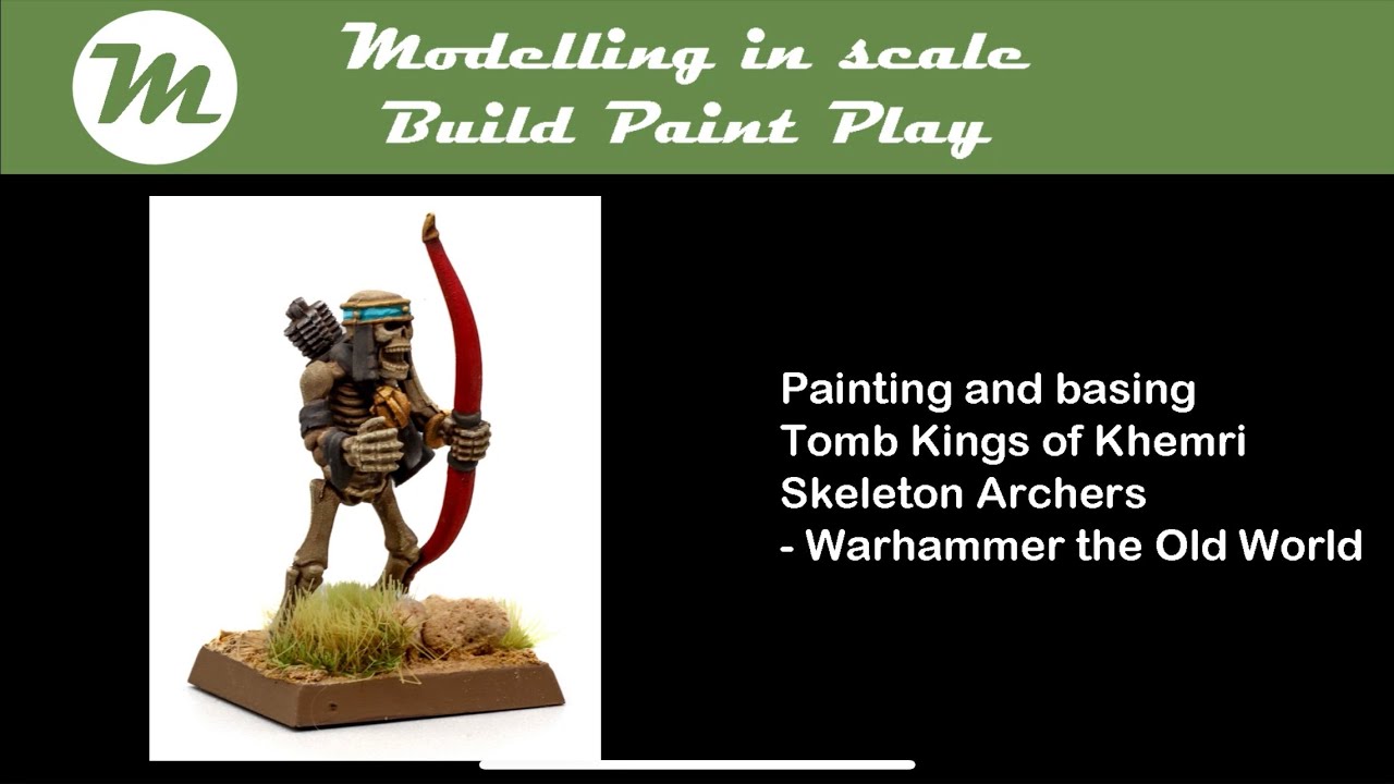 How I Paint and base Tomb Kings of Khemri Skeleton Archers - YouTube