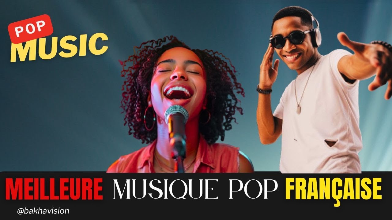 🔥 Top Hits 2025 || Nouveau Son Pop Musique Française 🚨 Un bon moment ...