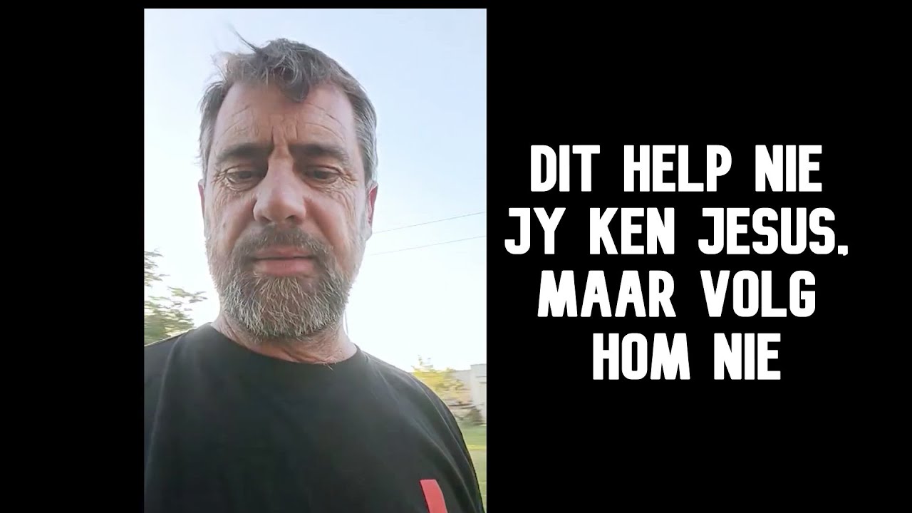 Dit help nie jy ken Jesus, maar volg Hom nie | Jaco Goosen - YouTube
