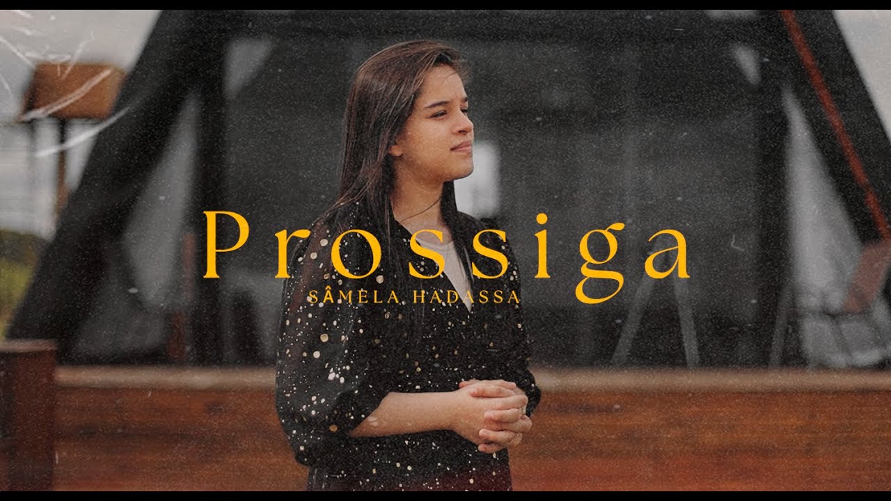 Prossiga | Sâmella Hadassa (Clipe Oficial) - YouTube