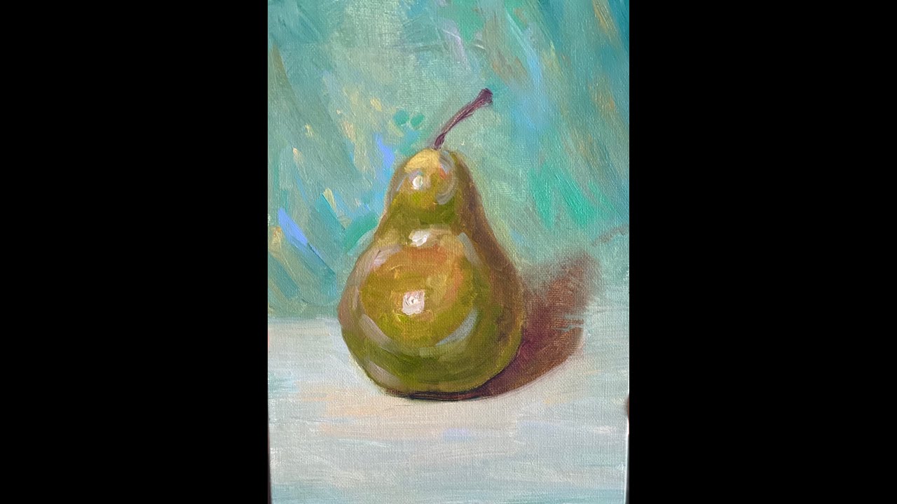 Still Life Pear Oil Painting Time -Lapse - YouTube