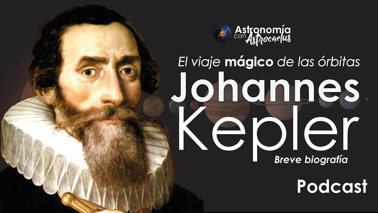 El viaje mágico de las orbitas breve biografía de JOHANNES KEPLER - YouTube