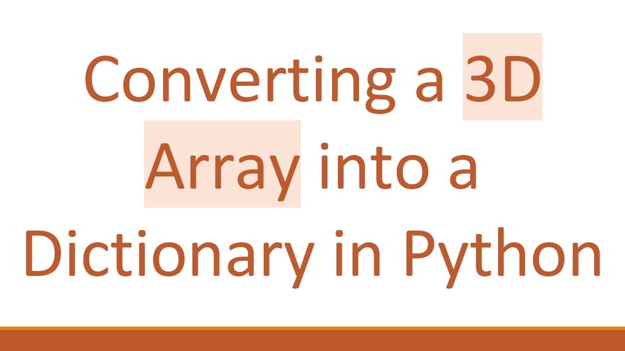 Converting a 3D Array into a Dictionary in Python - YouTube