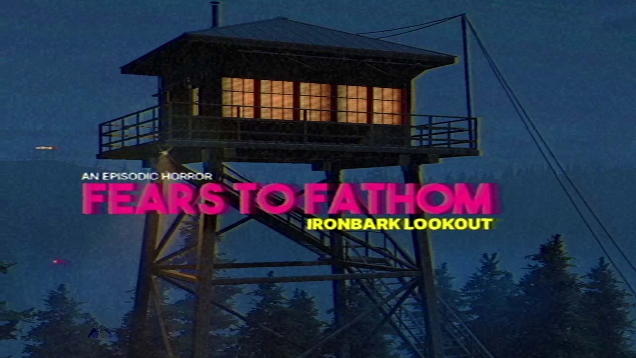 Смотритель вышки ? Fears to Fathom - Ironbark Lookout №1 - YouTube