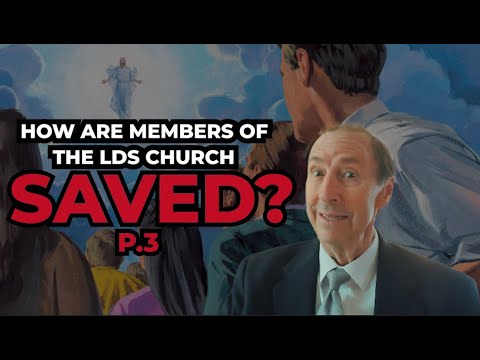 How Are Members Of The LDS Church Saved? | P.3 - YouTube
