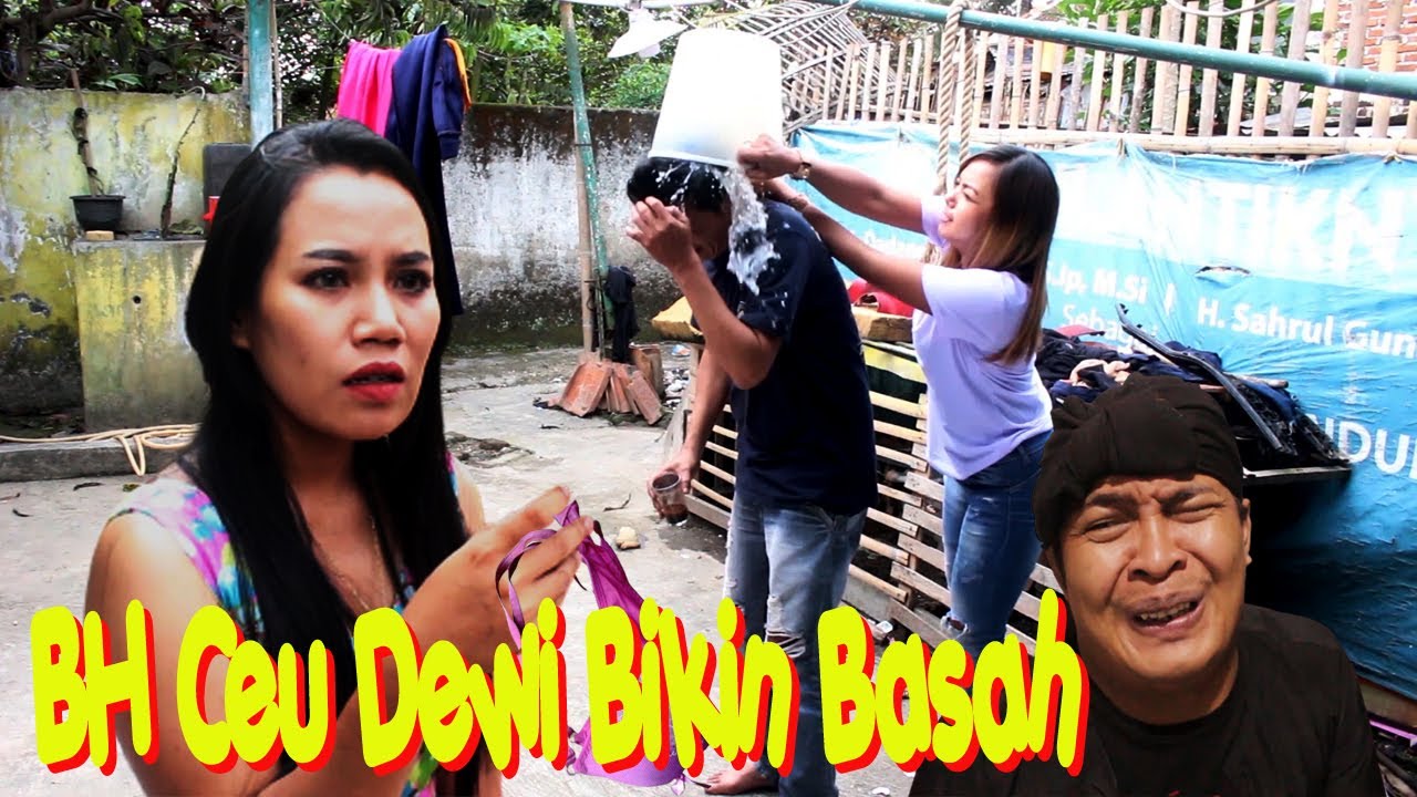 BH CEU DEWI BIKIN BASAH || KOMEDI LUCU BANGBUNGTV - Video lucu Sketsa ...