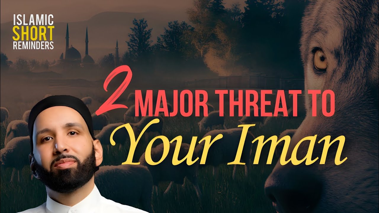 The Hidden Threats: 2 Major Risks to Your Iman Explained! | Omar ...